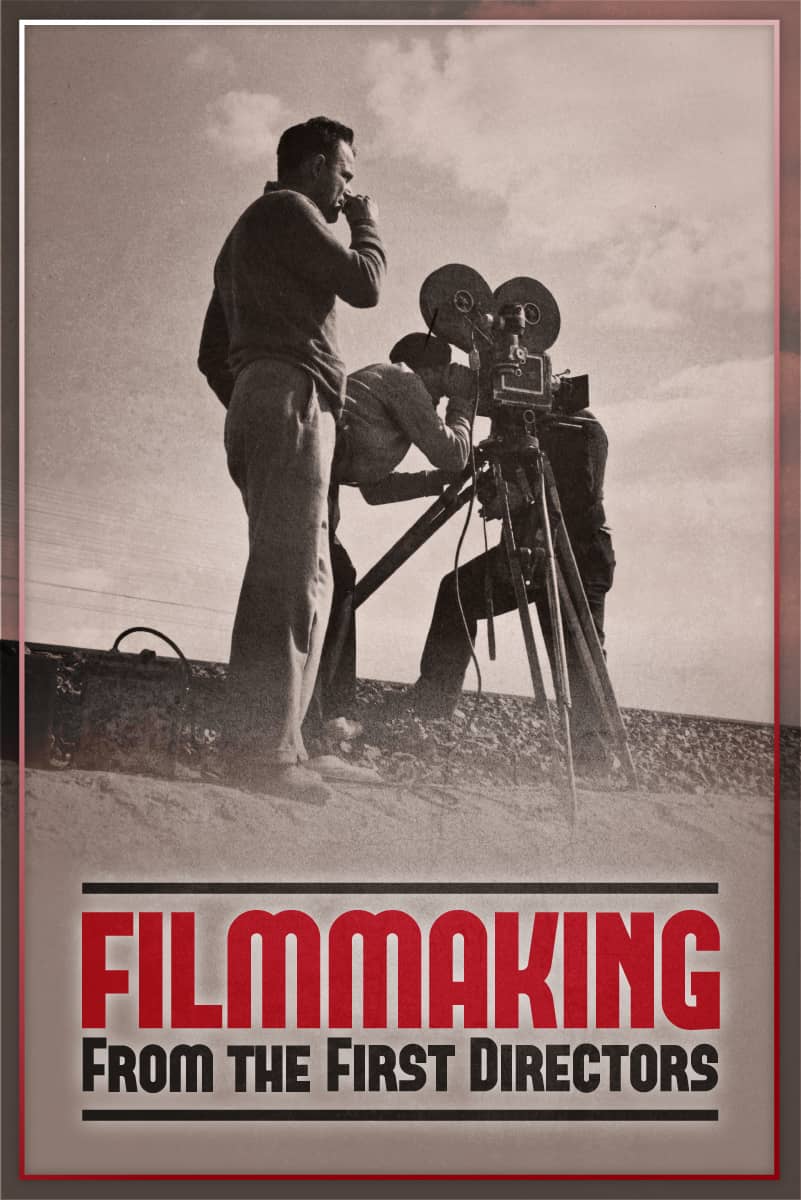 Filmmaking from the First Directors | Online Filmmaking Course