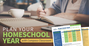 Plan Your Homeschool Year | Compass Classroom