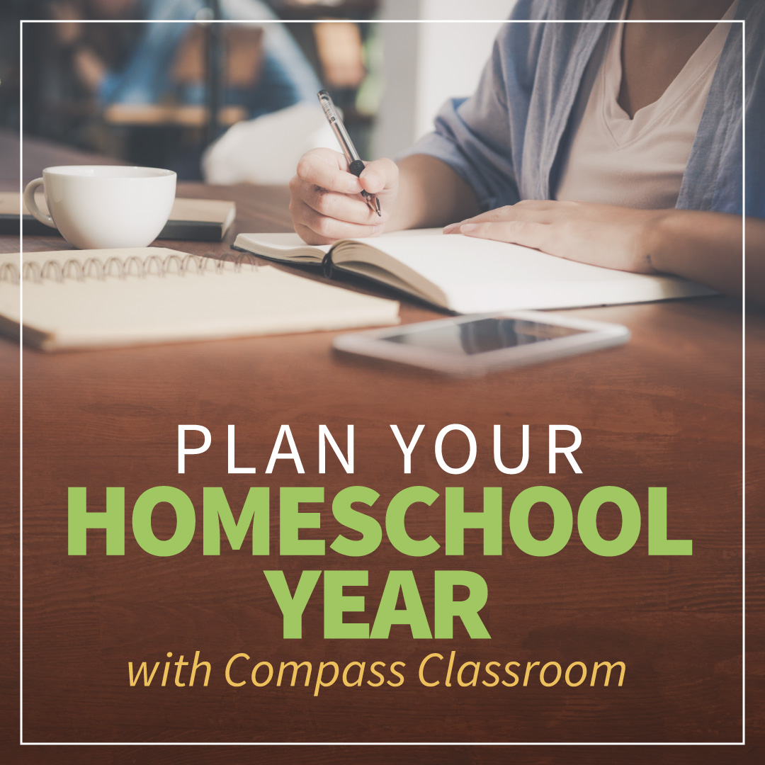 Plan Your Homeschool Year - Compass Classroom